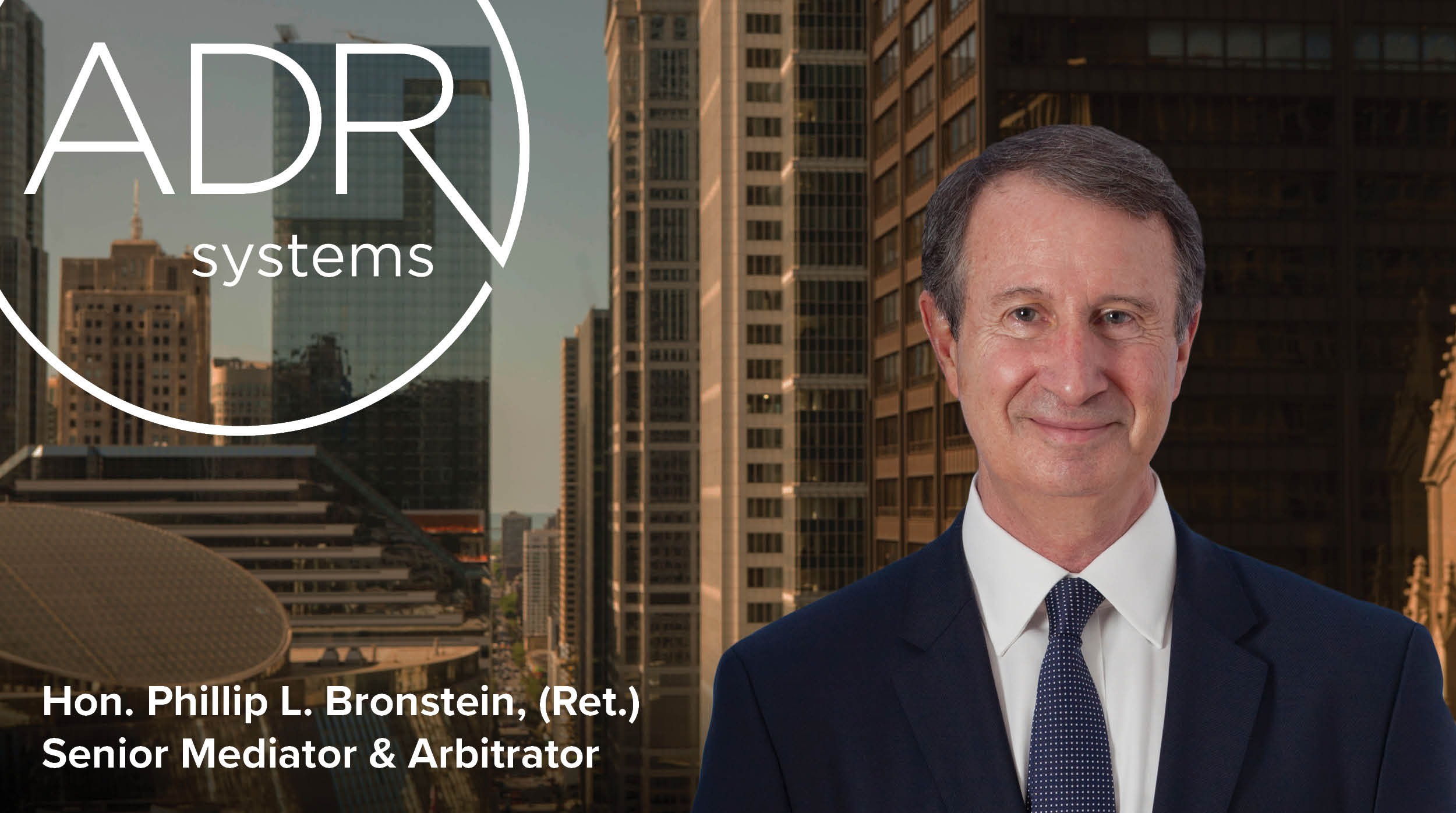 Hon. Philip L. Bronstein, (Ret.) - ADR Systems