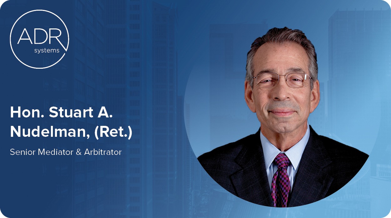 Hon. Stuart A. Nudelman, (Ret.) - ADR Systems