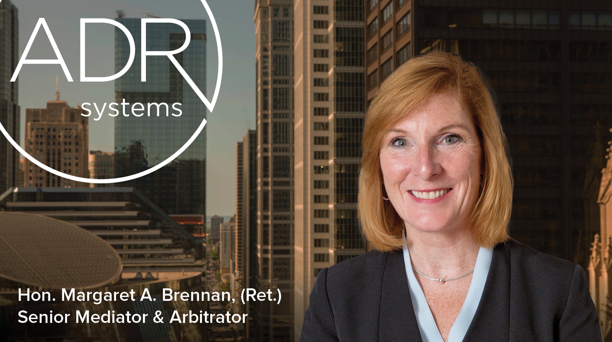 Hon. Margaret A. Brennan, (Ret.) - ADR Systems